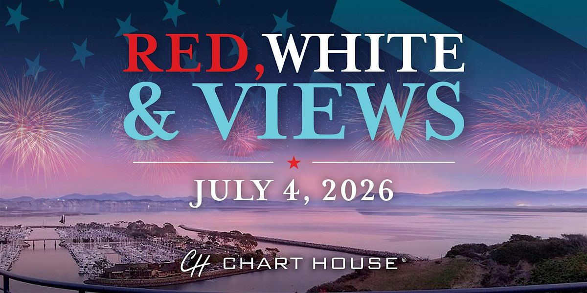 Fourth of July Celebration at Chart House Dana Point | Chart House ...