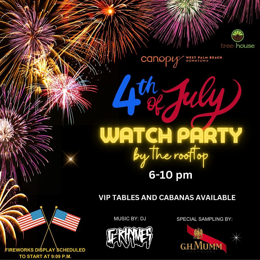 4 of July | Watch Party by the Rooftop | Treehouse, West Palm Beach, FL ...