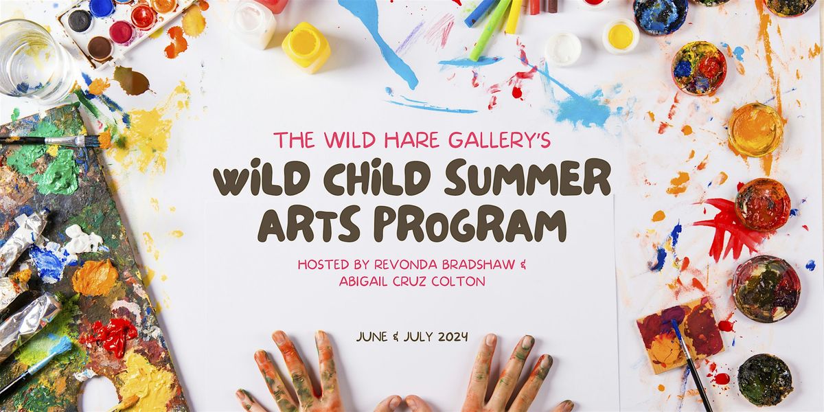 Wild Child Summer Arts Program | Wild Hare Gallery, Travelers Rest, SC | June 3 to July 29