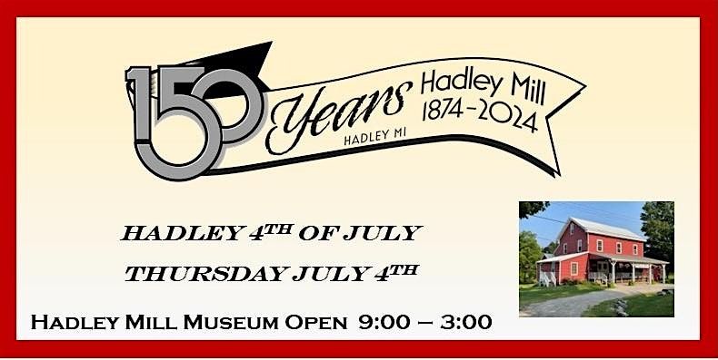 July 4th at the Hadley Mill Museum | Historic Hadley Mill | July 4, 2024