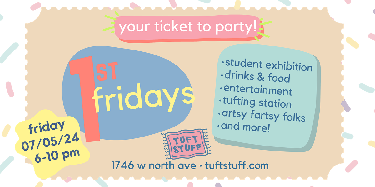 First Fridays at Tuft Stuff *FREE* | Tuft Stuff, Chicago, IL | July 5, 2024