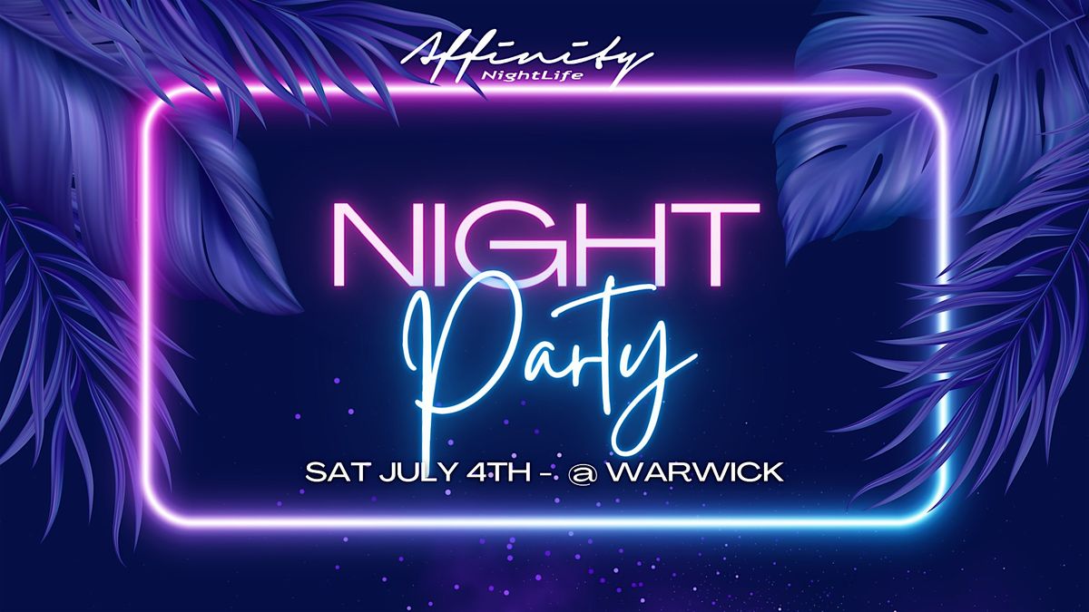 Night Party @ Warwick | Warwick, Los Angeles, CA | July 4 to July 5