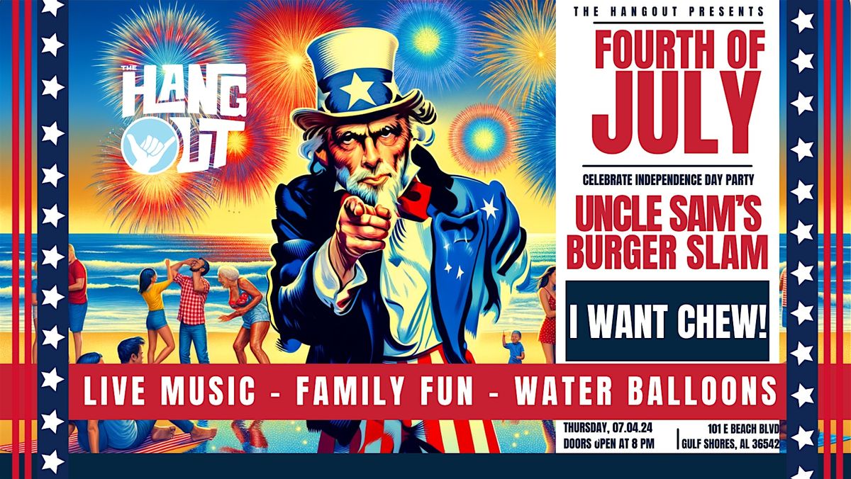 4th of July - Day Party - Uncle Sams Burger Slam | The Hangout Gulf ...