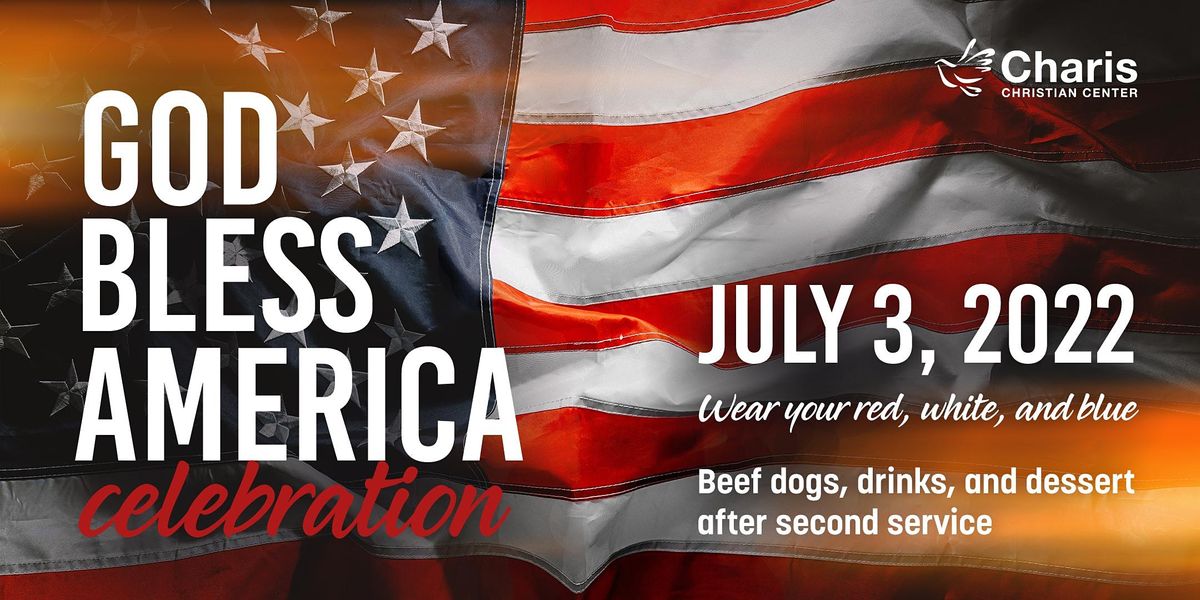 God Bless America Celebration | Charis Christian Center, Colorado ...