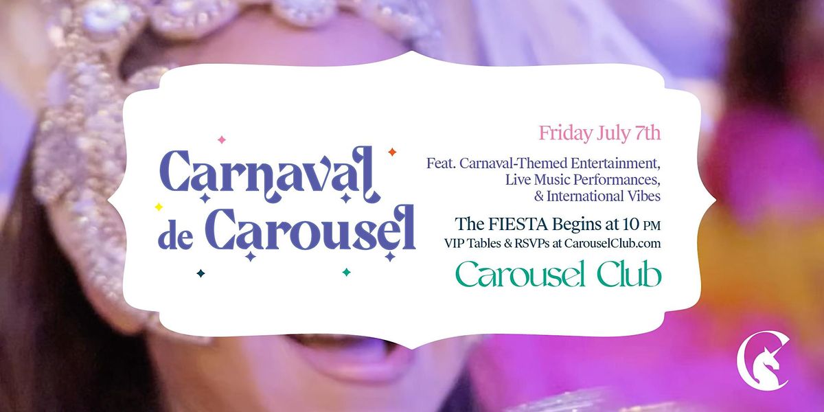 Carnaval de Carousel Friday Night At Carousel Club | Carousel Club ...