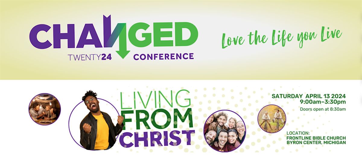 CHANGED Living FROM Christ | Frontline Bible Church, Byron Center, MI ...