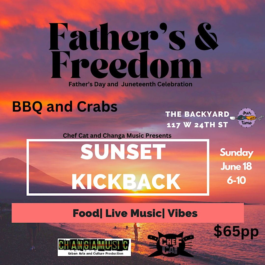 Sunset Kickback: Fathers and Freedom | Our Time Kitchen, Baltimore, MD ...