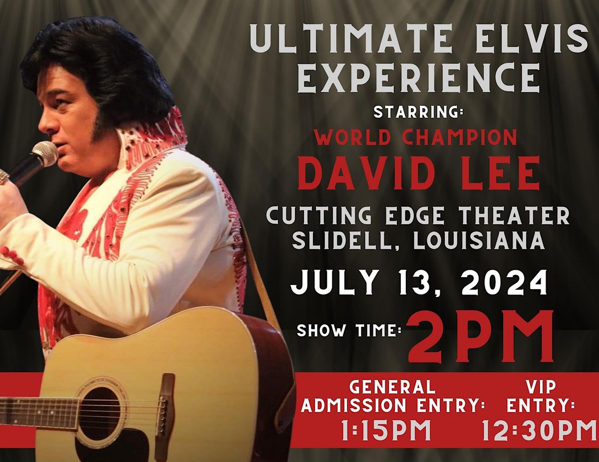 “Ultimate Elvis Experience ”Starring World Champion David Lee | Cutting ...