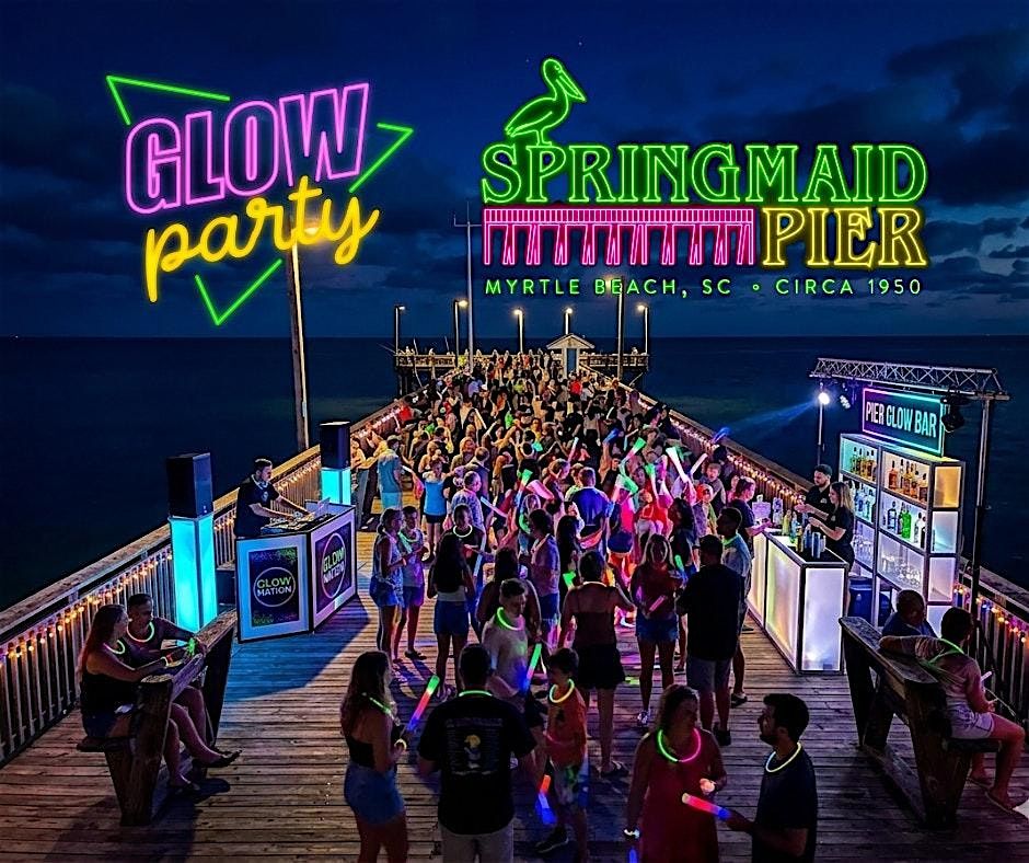 Glow Party at the Springmaid Pier Celebrating America 250 | Springmaid ...