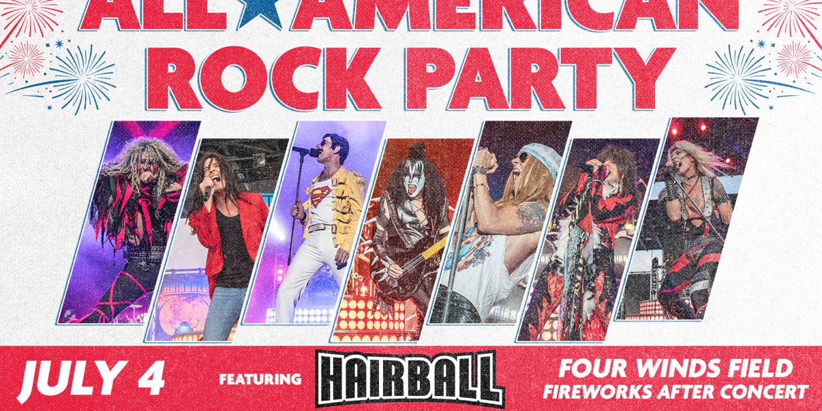 4th of July All-American Rock Party & Fireworks: Hairball | Four Winds ...