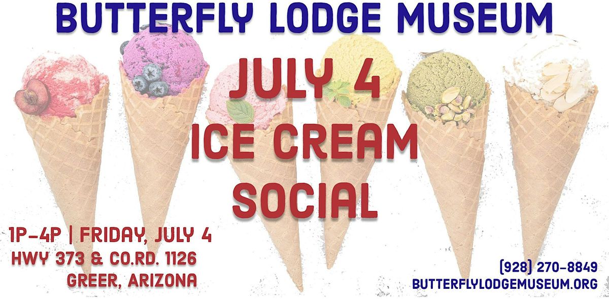 Butterfly Lodge Museum - July 4th Ice Cream Social | Butterfly Lodge ...